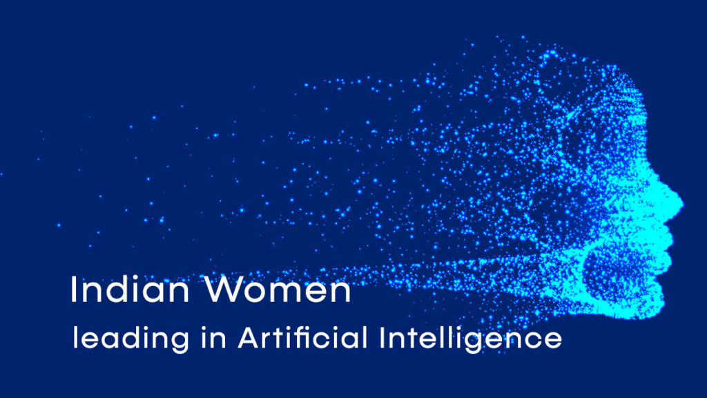 Indian Women leading in Artificial Intelligence
