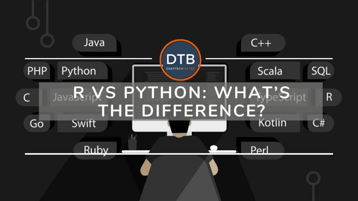 R Vs Python: What’s the Difference?