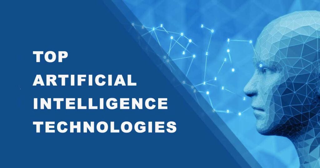 Top Artificial Intelligence Technologies